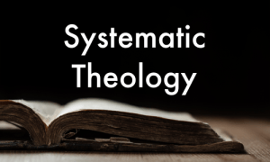 Study Systematic Theology at GBC – Grace Reformed Baptist Church